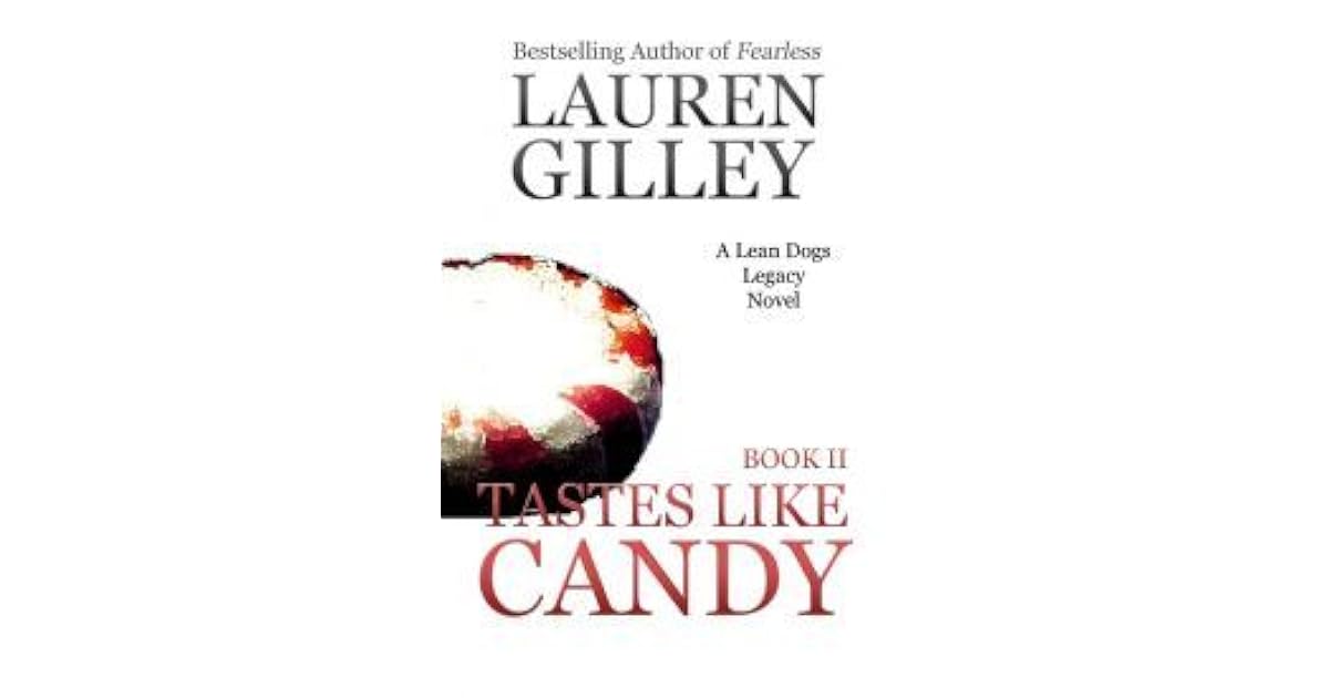 Tastes Like Candy (Lean Dogs Legacy, #2) by Lauren Gilley