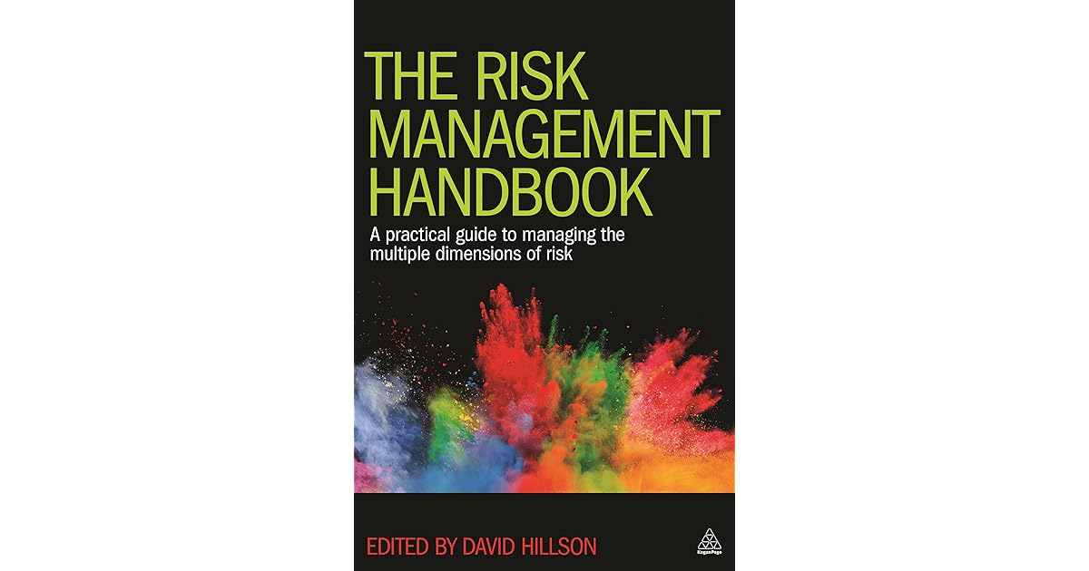 The Risk Management Handbook: A Practical Guide to Managing the Multiple Dimensions of Risk by ...