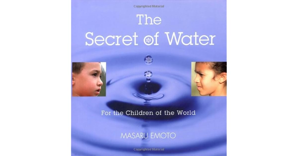 The Secret Of Water by Masaru Emoto
