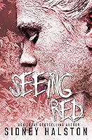 Seeing Red (Seeing Red, #1) by Sidney Halston