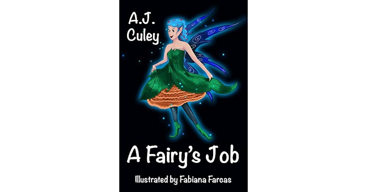 A Fairy's Job by A.J. Culey