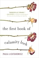 The First Book of Calamity Leek by Paula Lichtarowicz