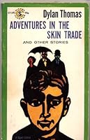 Adventures in the Skin Trade by Dylan Thomas