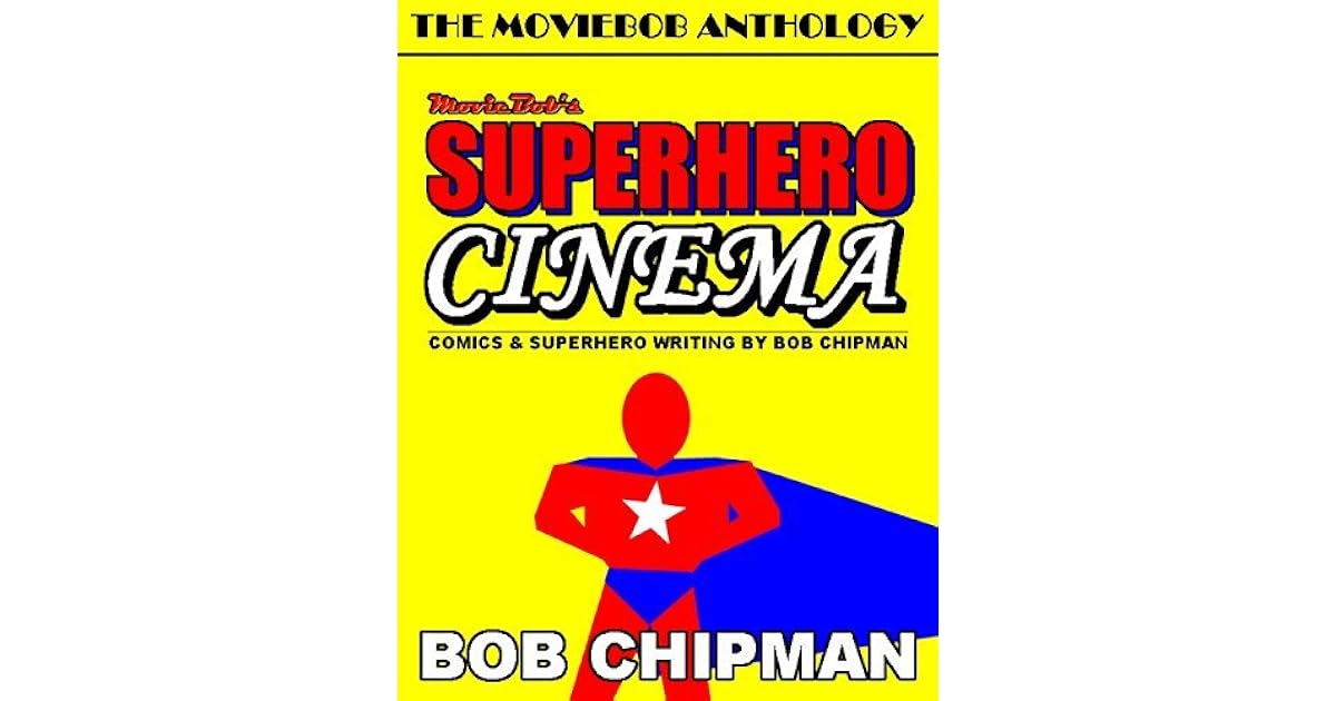 Moviebob's Superhero Cinema: Comics & Superhero Writing from Bob ...