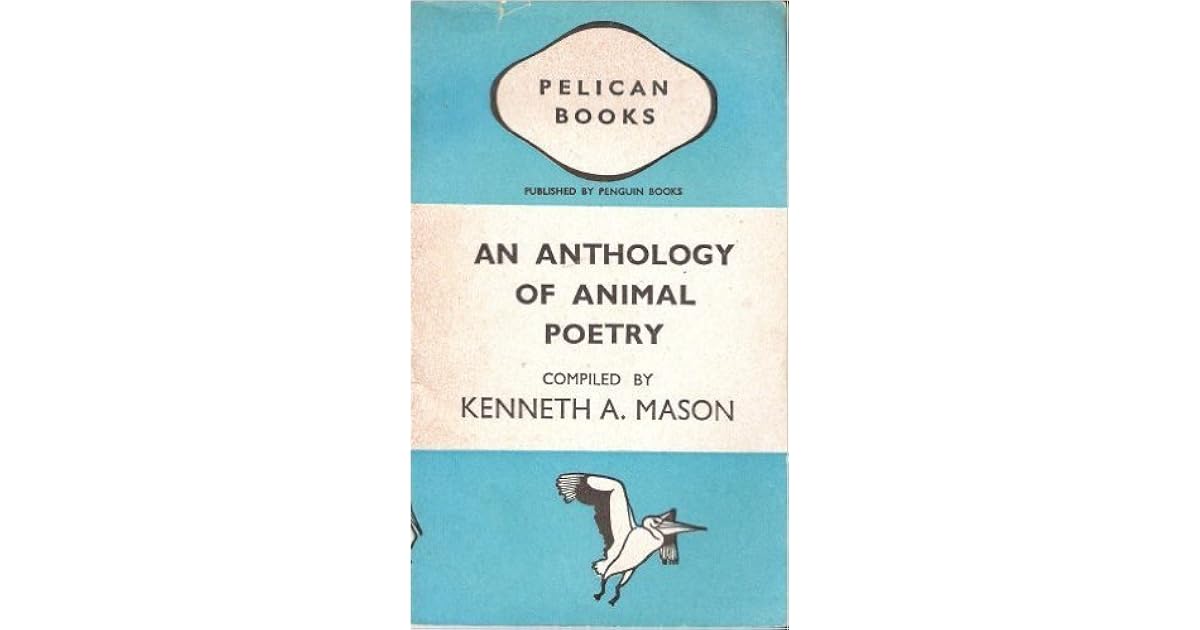 An Anthology Of Animal Poetry by Kenneth A. Mason