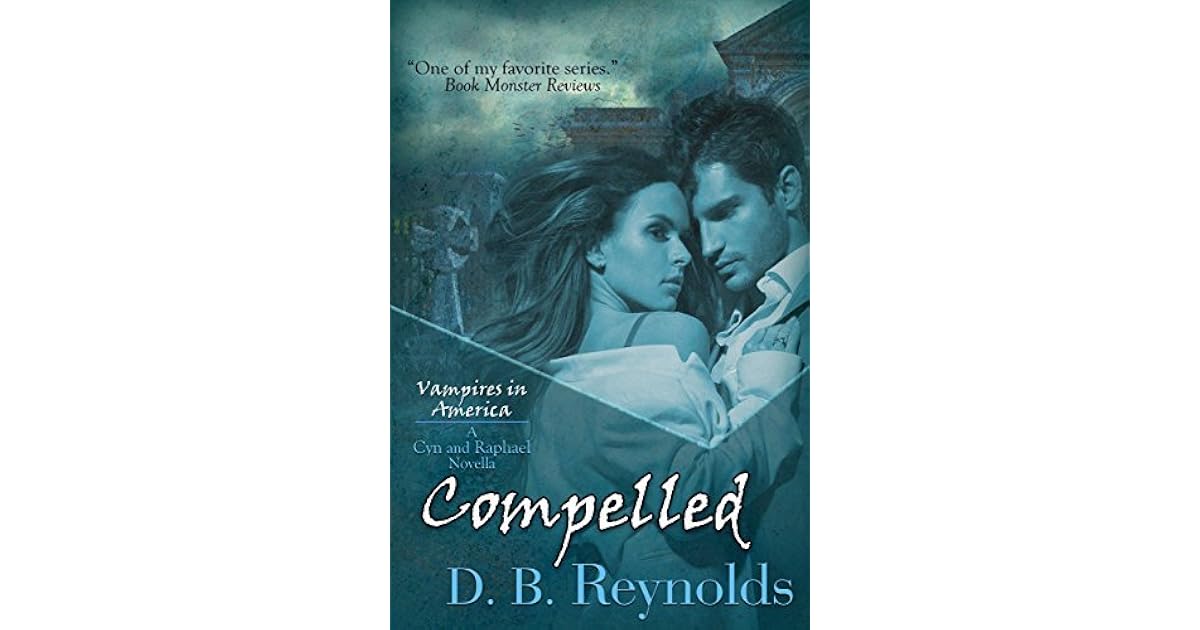 Compelled (Vampires in America, #10.5) by D.B. Reynolds