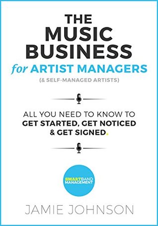 The Music Business for Artist Managers & Self-Managed Artists: All You ...