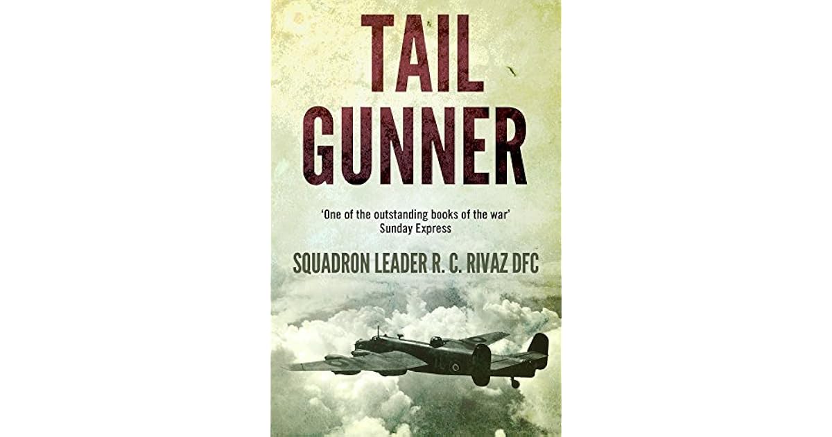 Tail Gunner by Richard C. Rivaz
