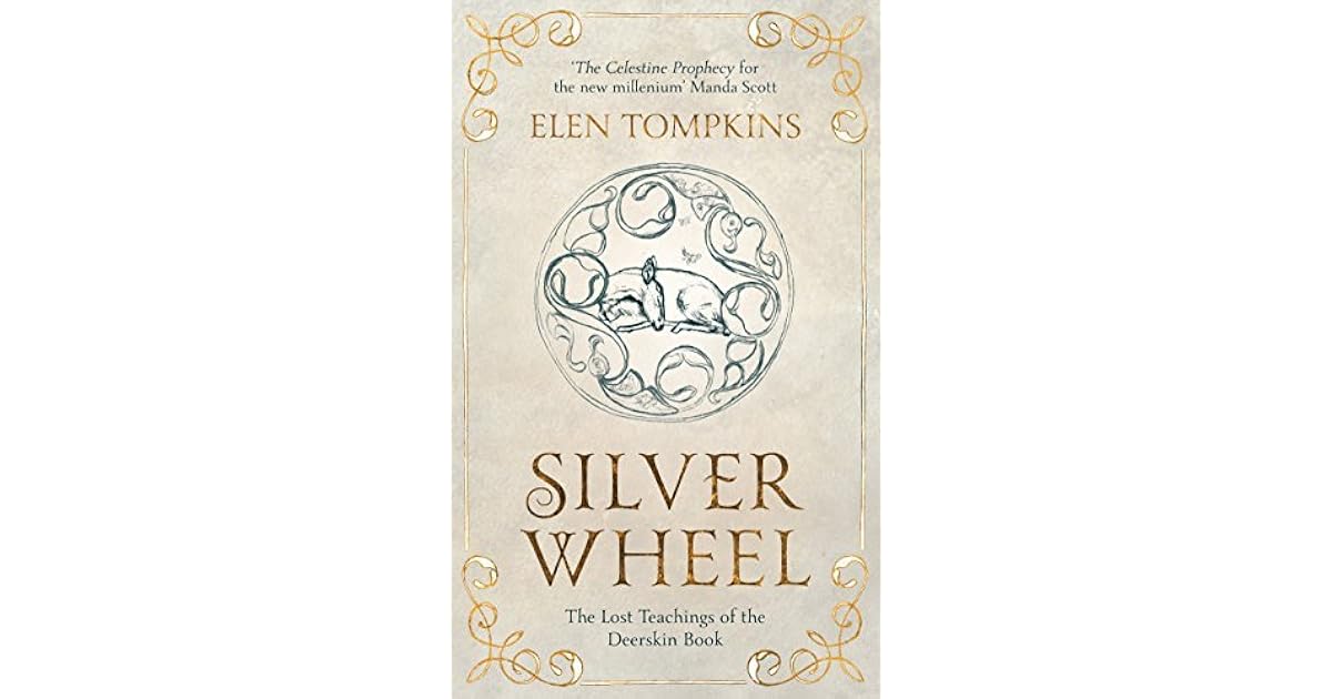 Silver Wheel: The Lost Teachings of the Deerskin Book by Elen Tompkins