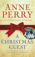 A Christmas Guest (Christmas Stories, #3) by Anne Perry