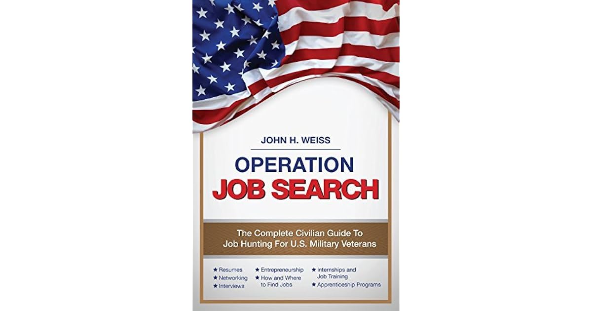Operation Job Search: A Guide for Military Veterans Transitioning to ...