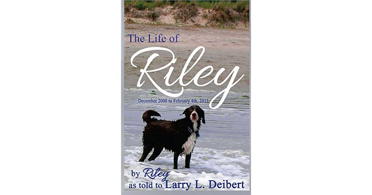 The Life Of Riley by Larry Deibert