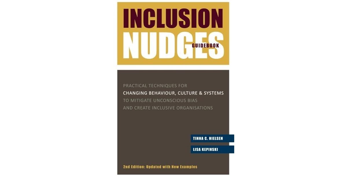 Inclusion Nudges Guidebook: Practical Techniques for Changing Behaviour ...
