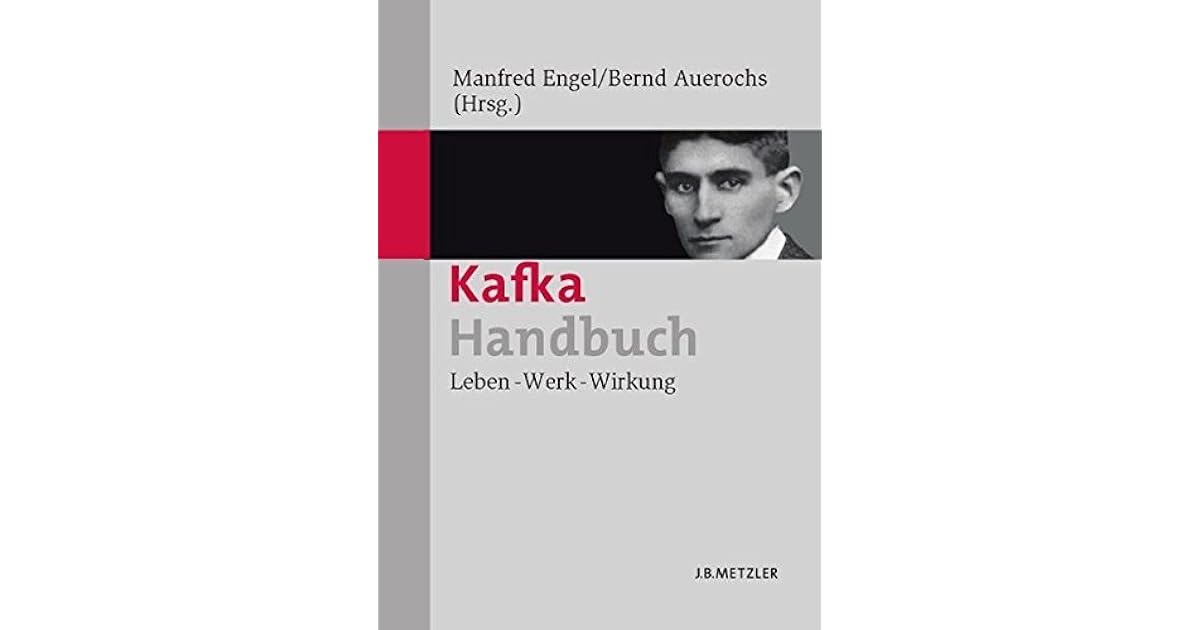 Kafka-Handbuch: Leben - Werk - Wirkung by Manfred Engel Bernd Auerochs