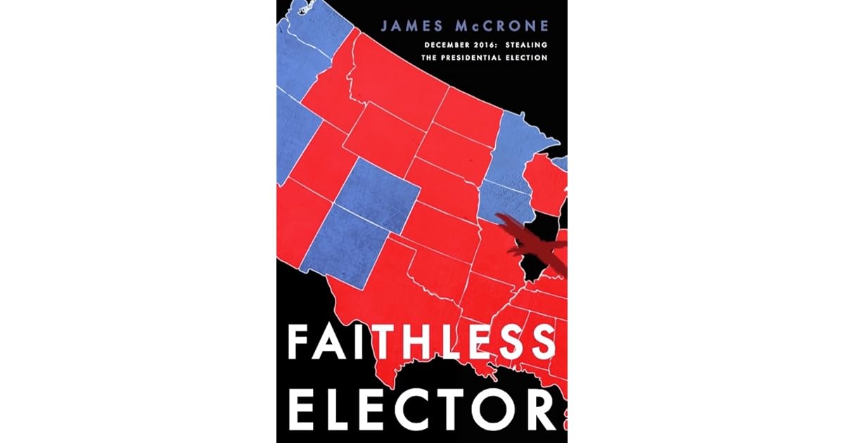 Faithless Elector by James McCrone