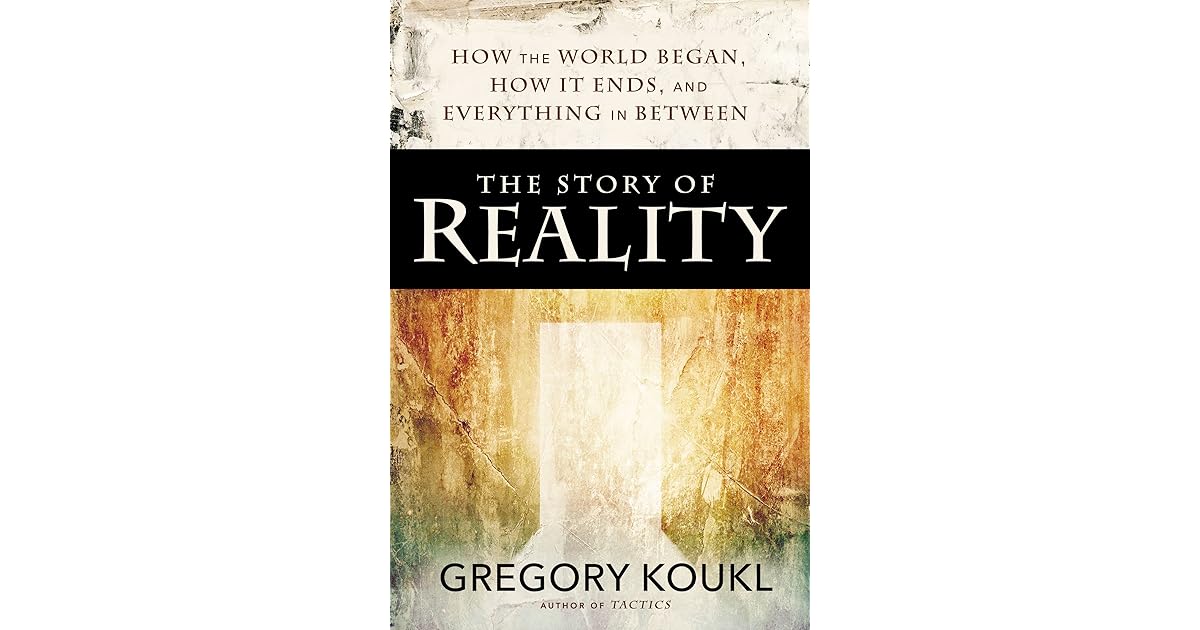 The Story of Reality: How the World Began, How It Ends, and Everything ...