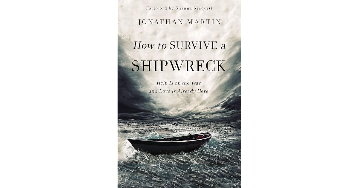 How to Survive a Shipwreck: Help Is on the Way and Love Is Already Here ...