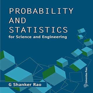 Probability and Statistics for Science and Engineering by G Shanker Rao