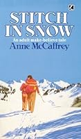 Stitch In Snow by Anne McCaffrey