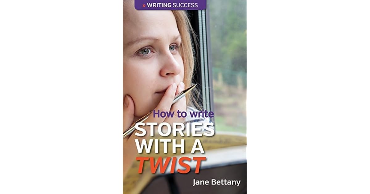 How to Write Stories With a Twist: Creating Twist Plots for Short ...