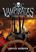Immortal War (Vampirates, #6) by Justin Somper