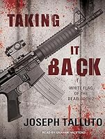 Taking it Back (White Flag of the Dead, #2) by Joseph Talluto