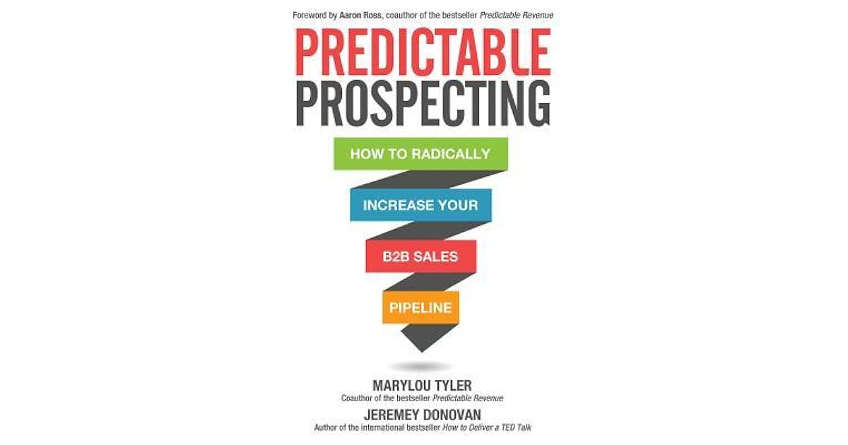 Predictable Prospecting: How to Radically Increase Your B2B Sales Pipeline by Marylou Tyler