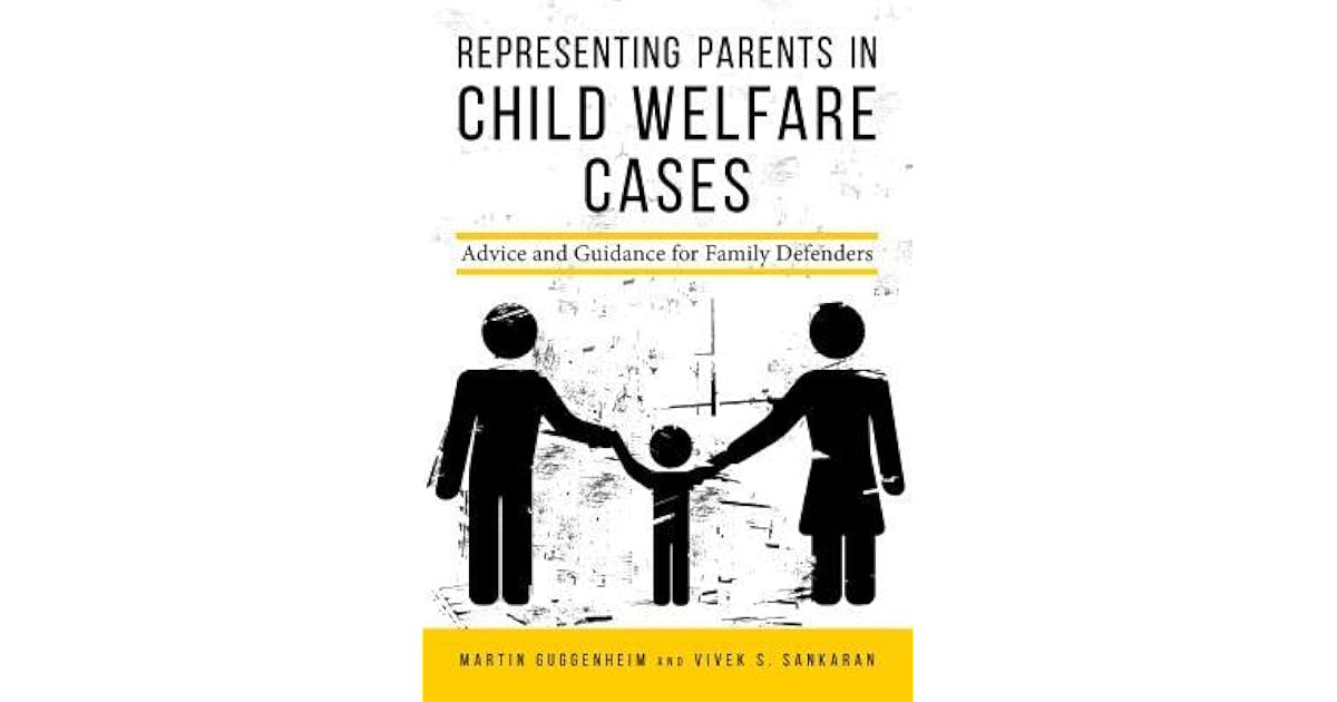 Representing Parents in Child Welfare Cases: Advice and Guidance for ...