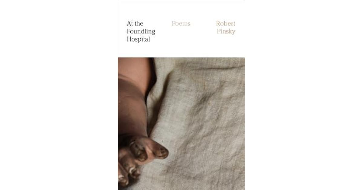 At the Foundling Hospital: Poems by Robert Pinsky