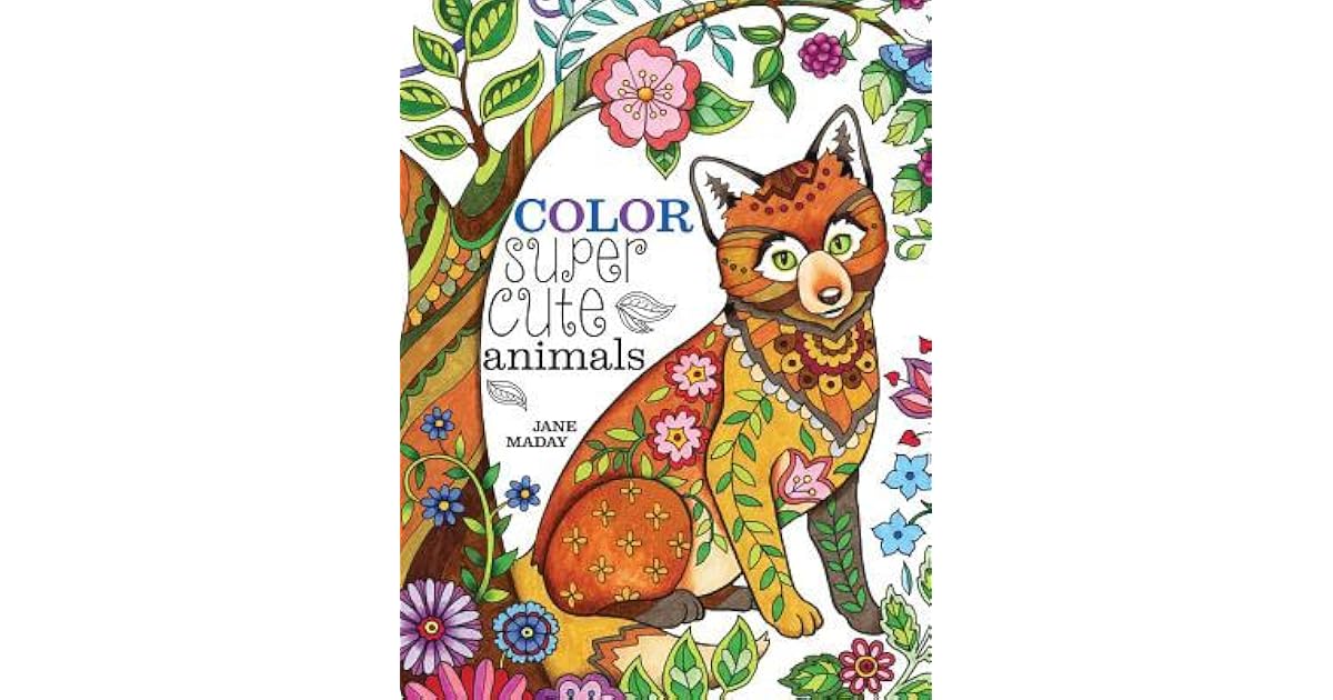 Color Super Cute Animals by Jane Maday