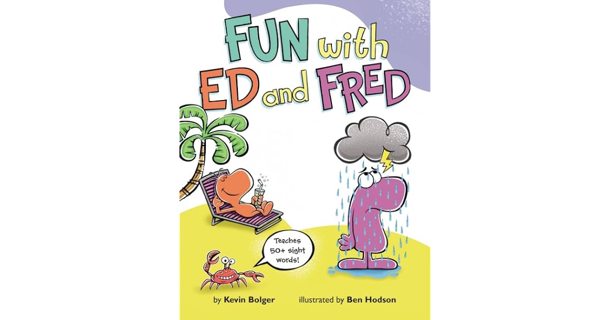 Fun with Ed and Fred: Teaches 50+ Sight Words! by Kevin Bolger