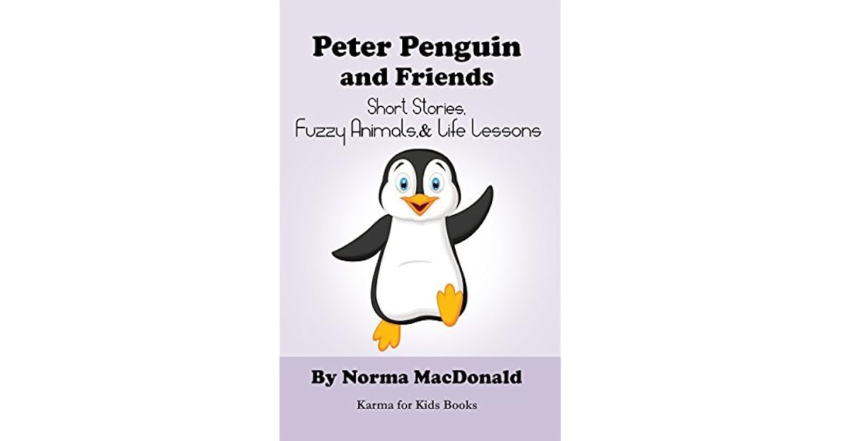 Peter Penguin and Friends: Short Stories, Fuzzy Animals, and Life ...