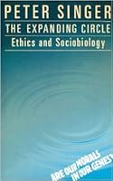 The Expanding Circle: Ethics and Sociobiology by Peter Singer