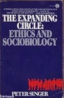 The Expanding Circle: Ethics and Sociobiology by Peter Singer