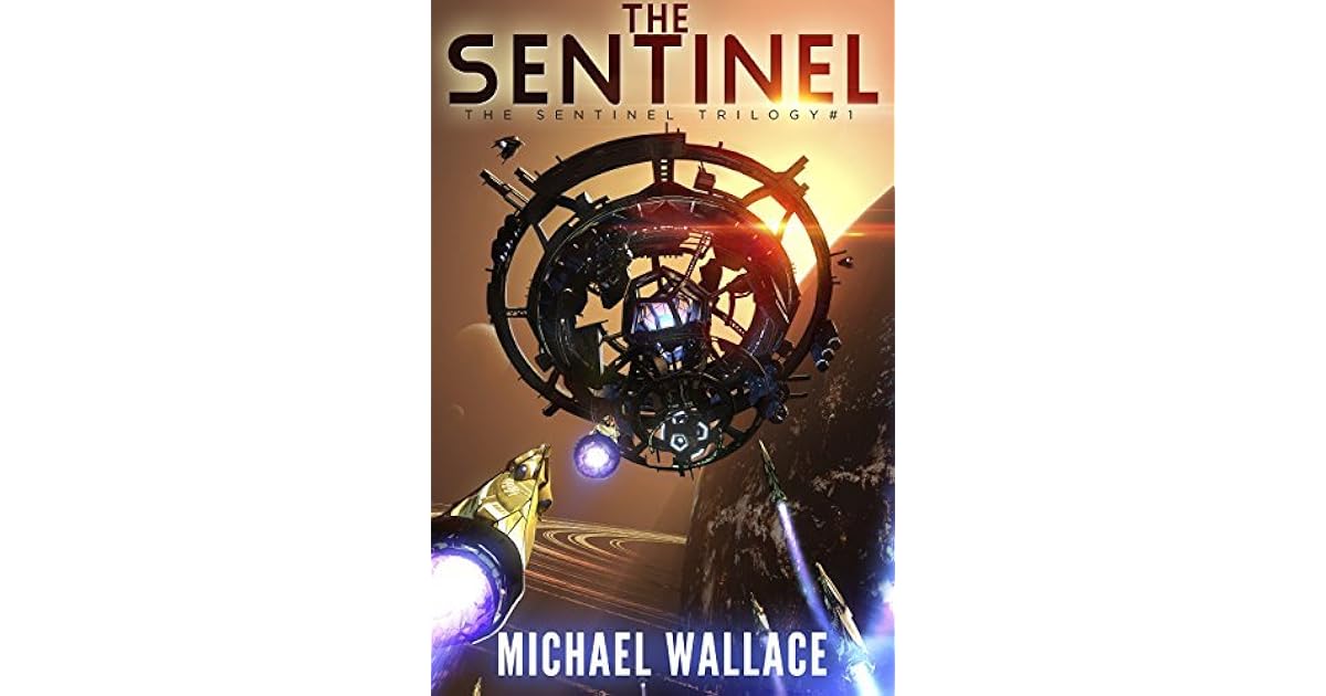 The Sentinel (The Sentinel Trilogy, #1) by Michael Wallace