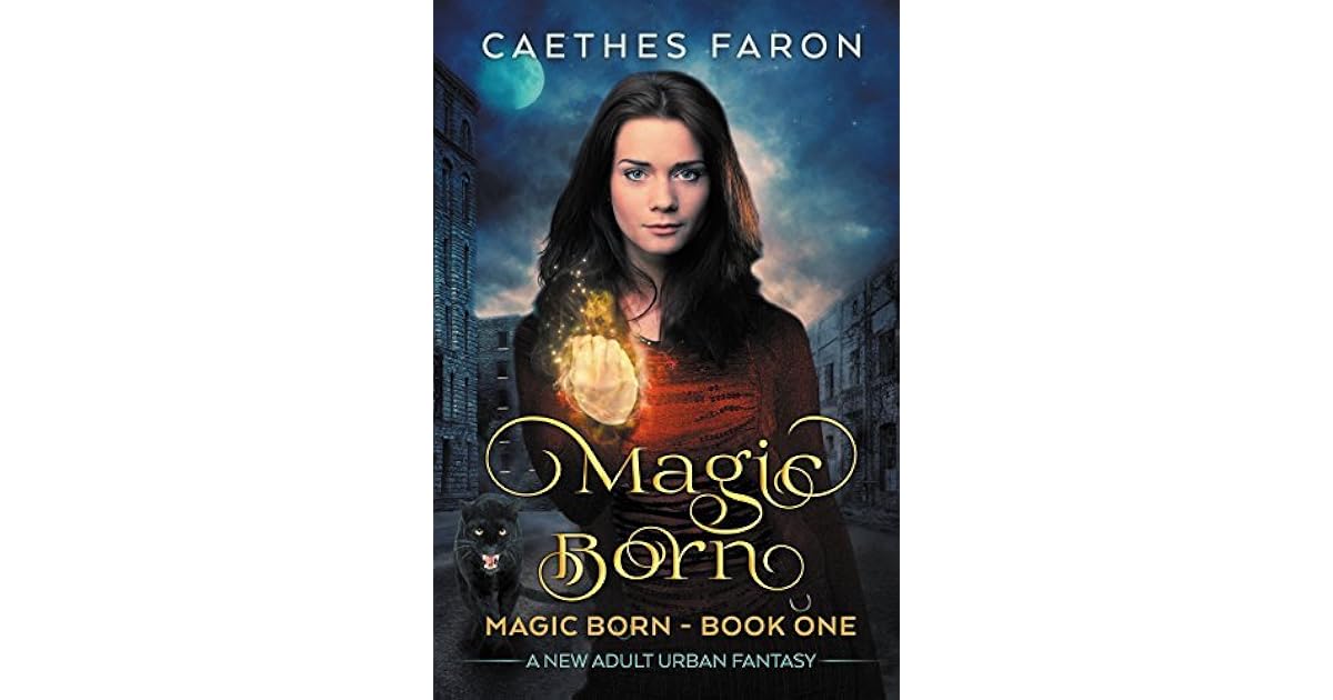 Magic Born by Caethes Faron
