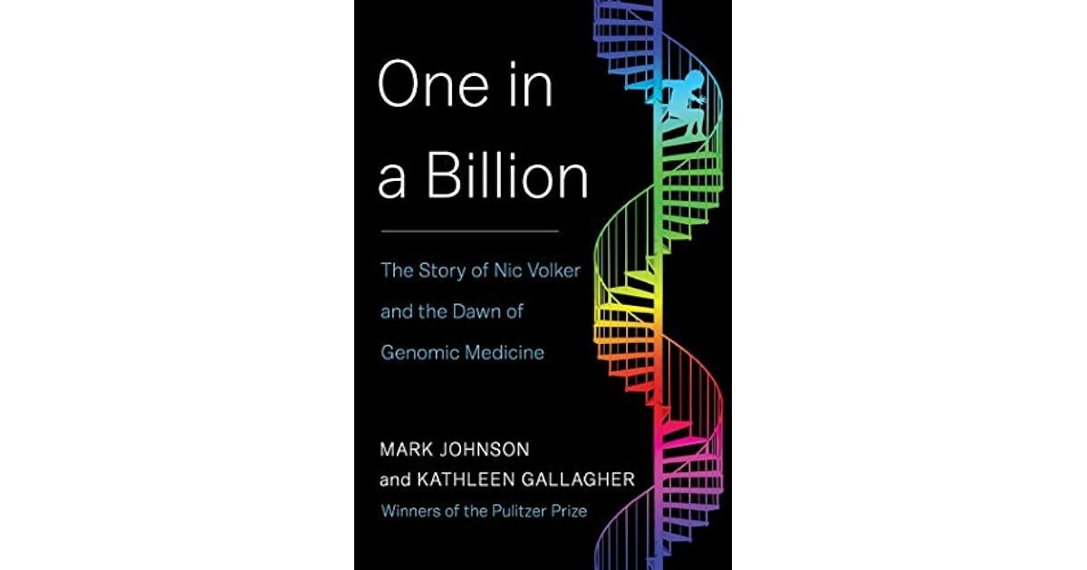 One in a Billion: The Story of Nic Volker and the Dawn of Genomic ...