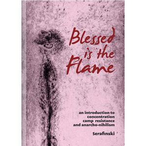 Blessed is the Flame: An Introduction to Concentration Camp Resistance ...