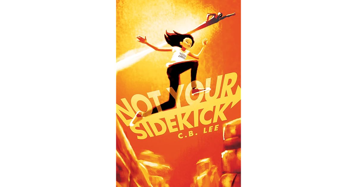 Not Your Sidekick (Sidekick Squad, #1) by C.B. Lee