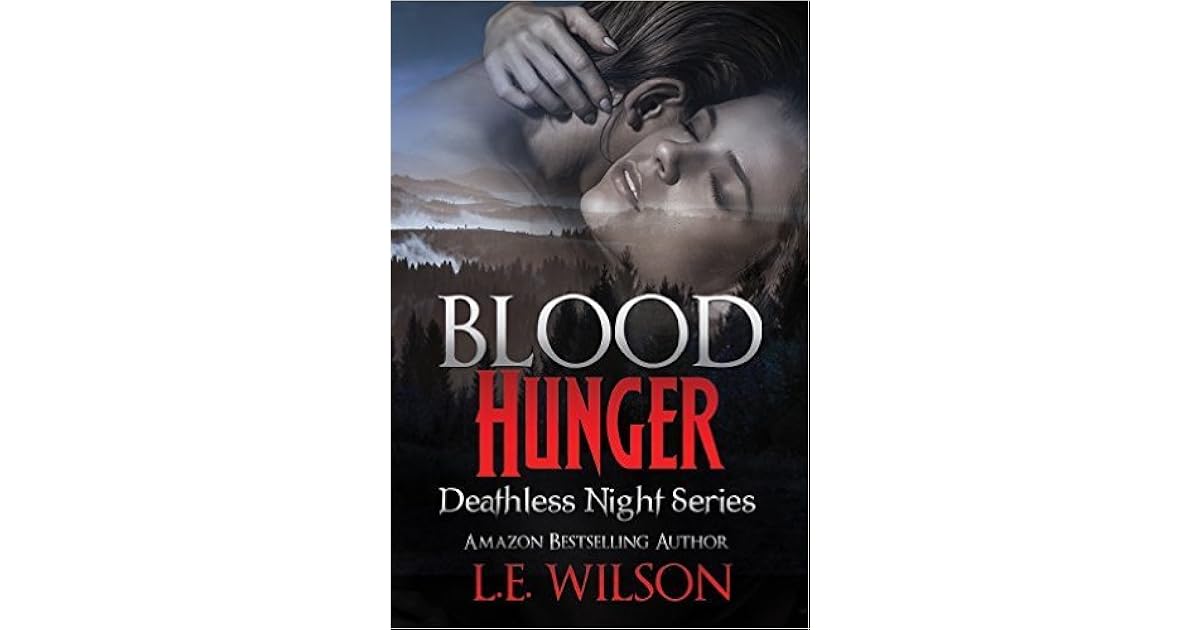 Blood Hunger (Deathless Night #1) by L.E. Wilson