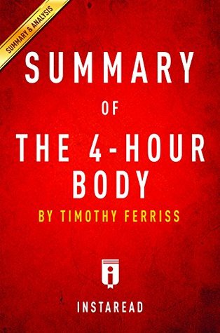 Summary of The 4-Hour Body: by Timothy Ferriss | Includes Analysis by ...