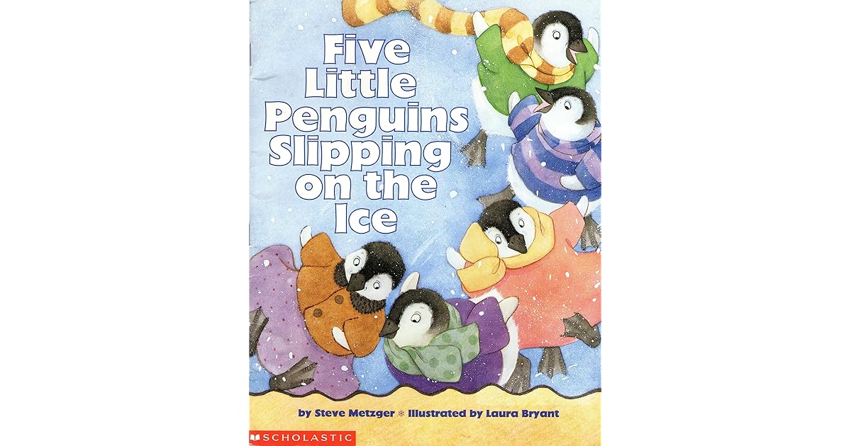 Five Little Penguins Slipping on the Ice by Steve Metzger