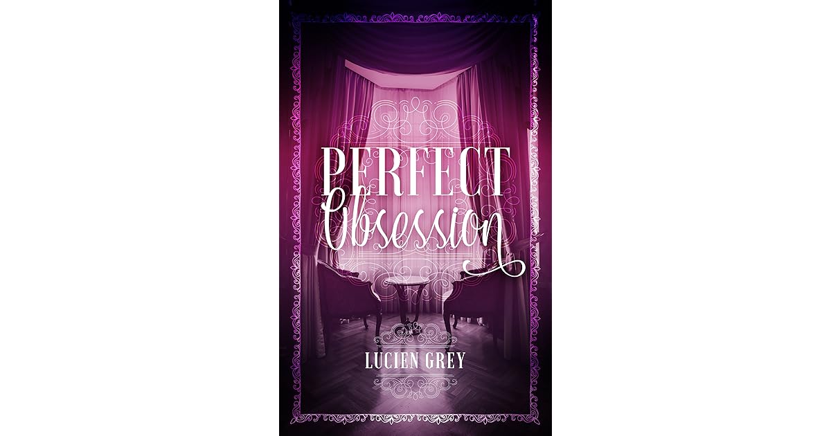 Perfect Obsession by Lucien Grey