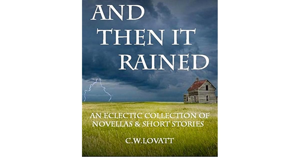 And Then It Rained by C.W. Lovatt
