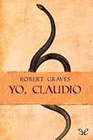 I, Claudius (Claudius, #1) by Robert Graves