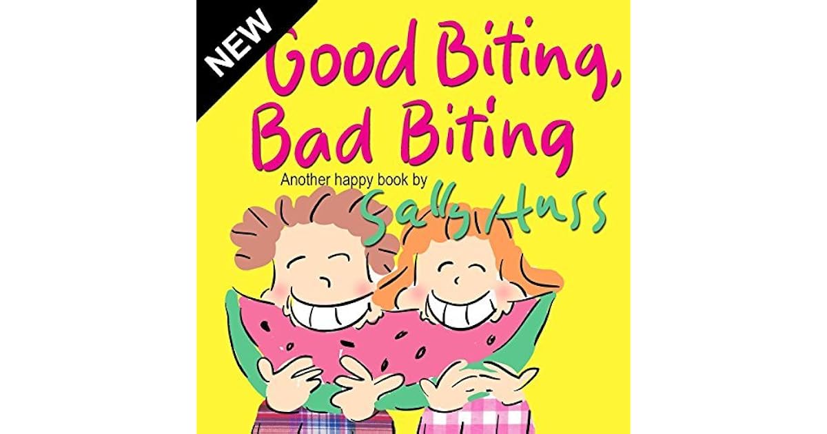 Good Biting, Bad Biting by Sally Huss