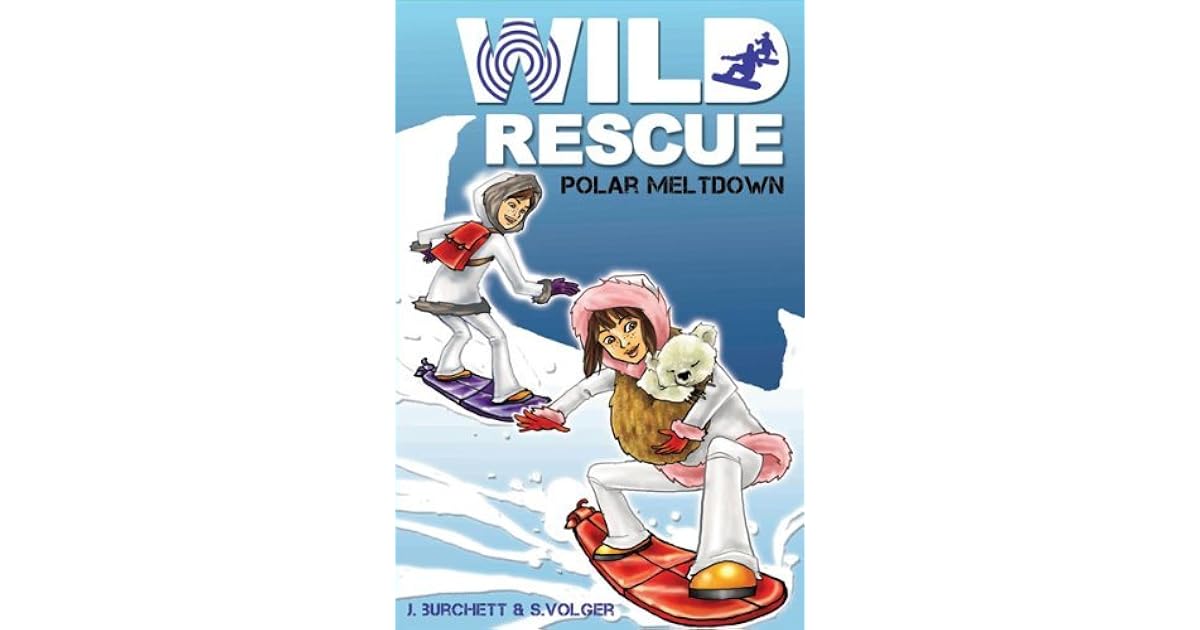 Wild Rescue: Polar Meltdown by J. Burchett