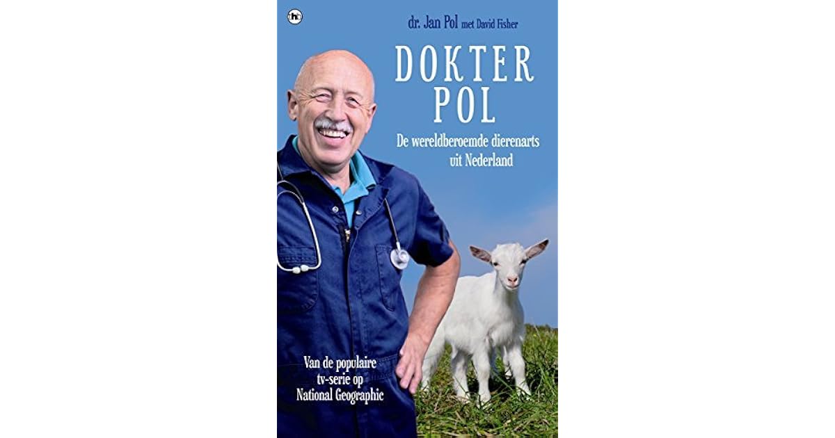 Dokter Pol: De wereldberoemde dierenarts uit Nederland by Jan Pol