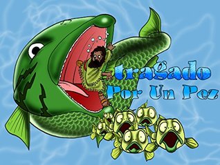 Tragado por un Pez - Jonás y el gran Pez: Historias de la Biblia Para ...