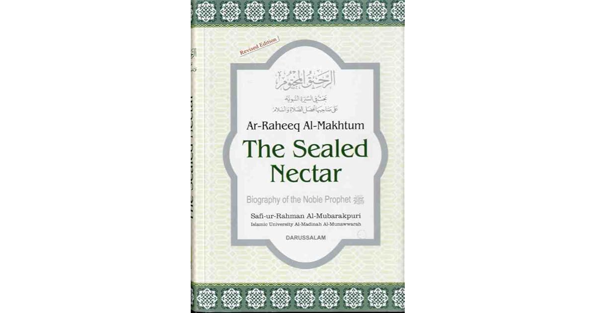 (Ar-Raheeq Al-Makhtum) The Sealed Nectar: Biography of the Prophet by ...